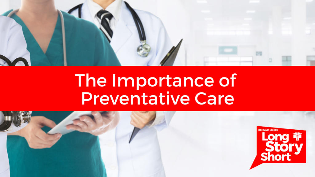 The Importance of Preventative Care - Dr. David Long - Lubbock Cooper ...