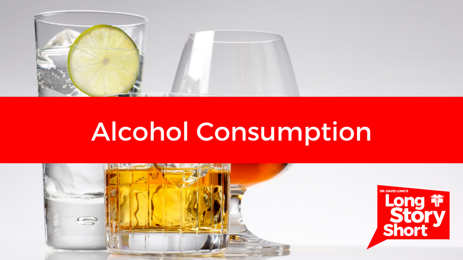 Alcohol Consumption- Dr. David Long - Lubbock Cooper Health Center