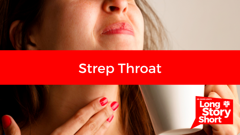 Strep Throat - Dr. David Long - Lubbock Cooper Health Center