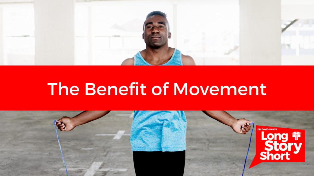 The Benefit of Movement - Dr. David Long - Lubbock Cooper Health Center